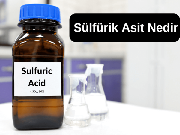Sülfürik Asit Nedir, H2SO4 Sülfürik Asit Ne İşe Yarar