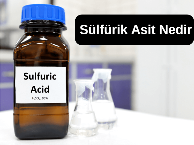 Sülfürik Asit Nedir, H2SO4 Sülfürik Asit Ne İşe Yarar